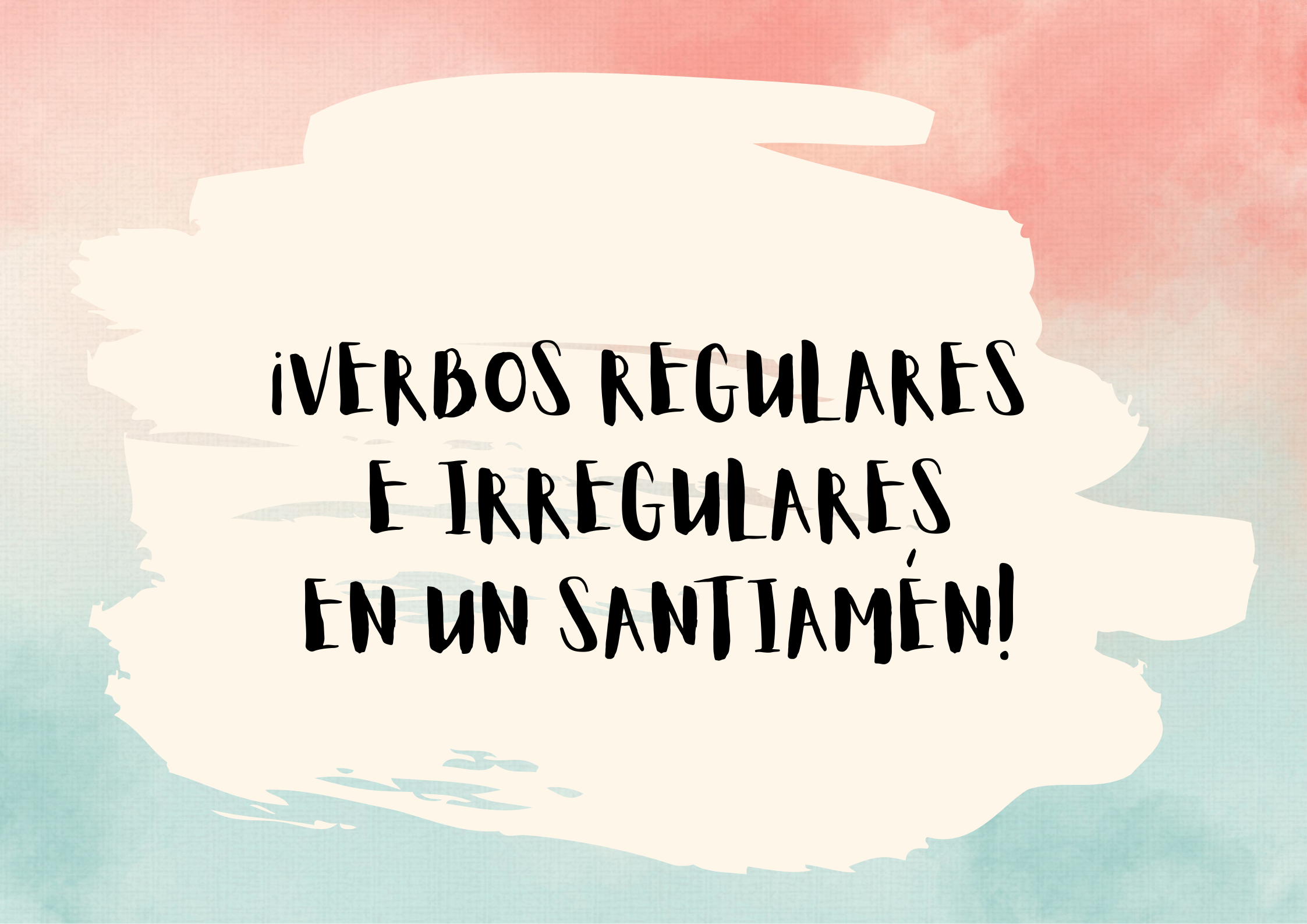 REGULAR AND IRREGULAR VERBS IN A SNAP! – LEARN SPANISH PRONTO!
