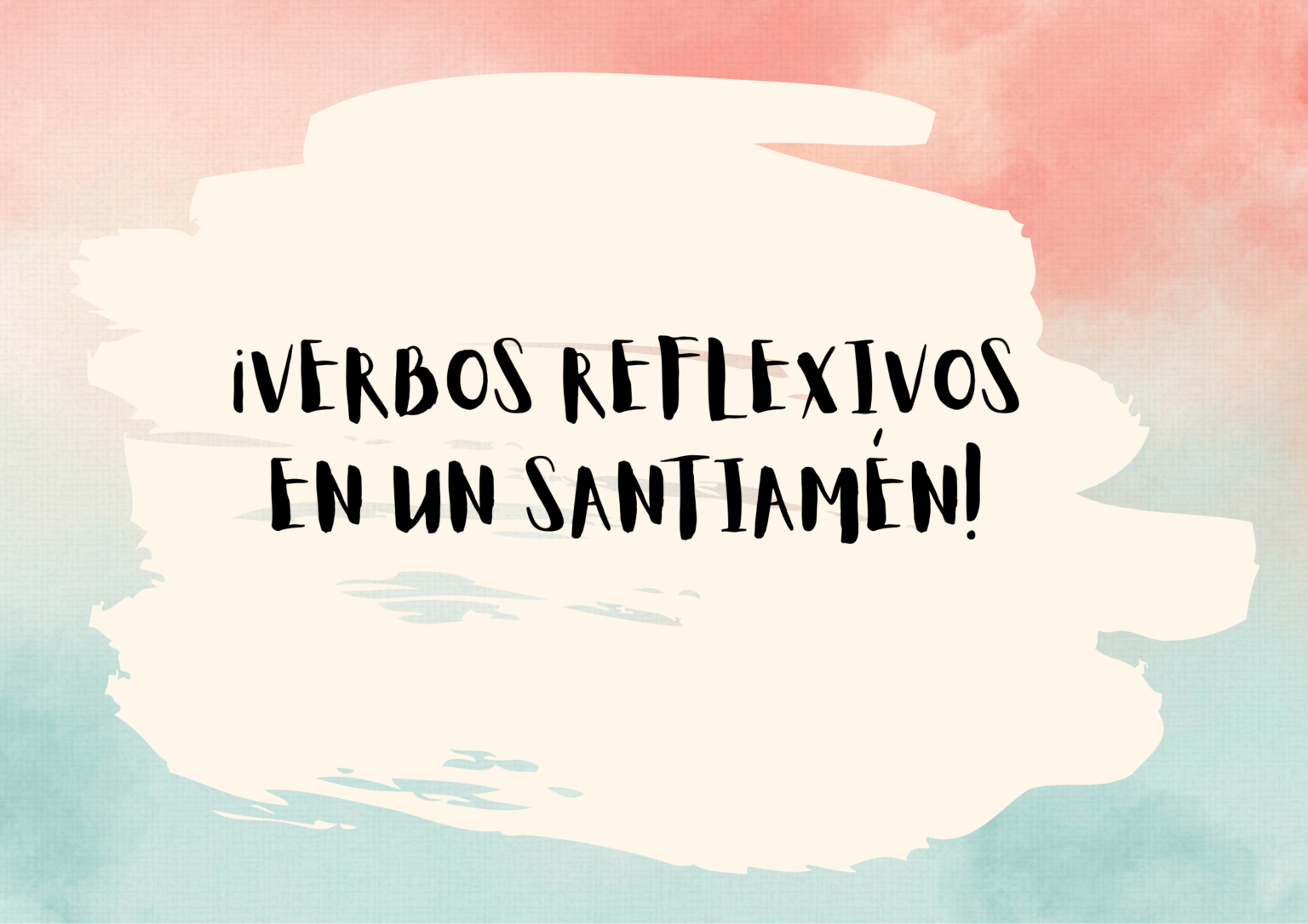 SPANISH “REFLEXIVE VERBS” IN A SNAP! – LEARN SPANISH PRONTO!
