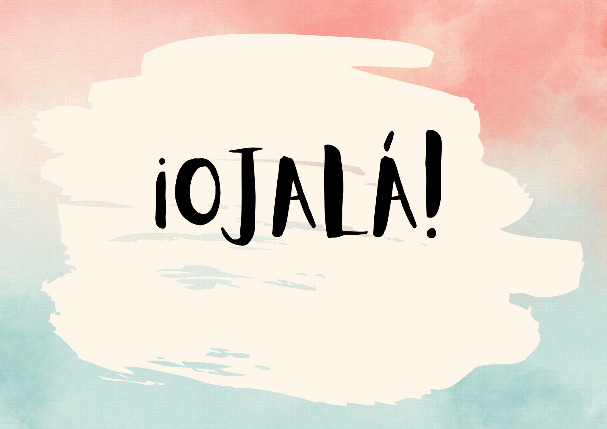HOW DO WE USE “OJALÁ”? – LEARN SPANISH PRONTO!